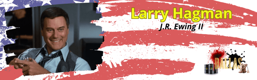 Acteur : Larry Hagman - Dallas